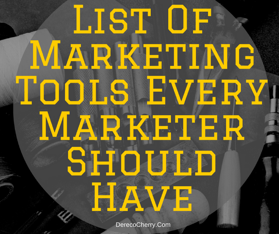 List Of Marketing Tools Every Marketer Should Have - Dereco Cherry